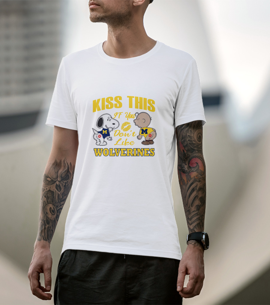 Kiss This If You Don't Like Wolverines Snoopy Baby Michigan T-Shirt