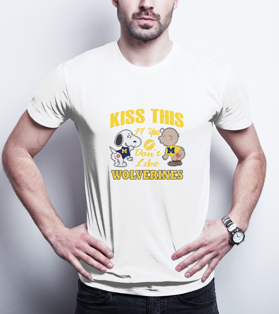 Kiss This If You Don't Like Wolverines Snoopy Baby Michigan T-Shirt