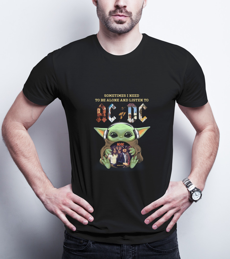 Sometimes I Need To Be Alone And Listen To Ac/Dc Baby Yoda Headphones Rock Music T-Shirt