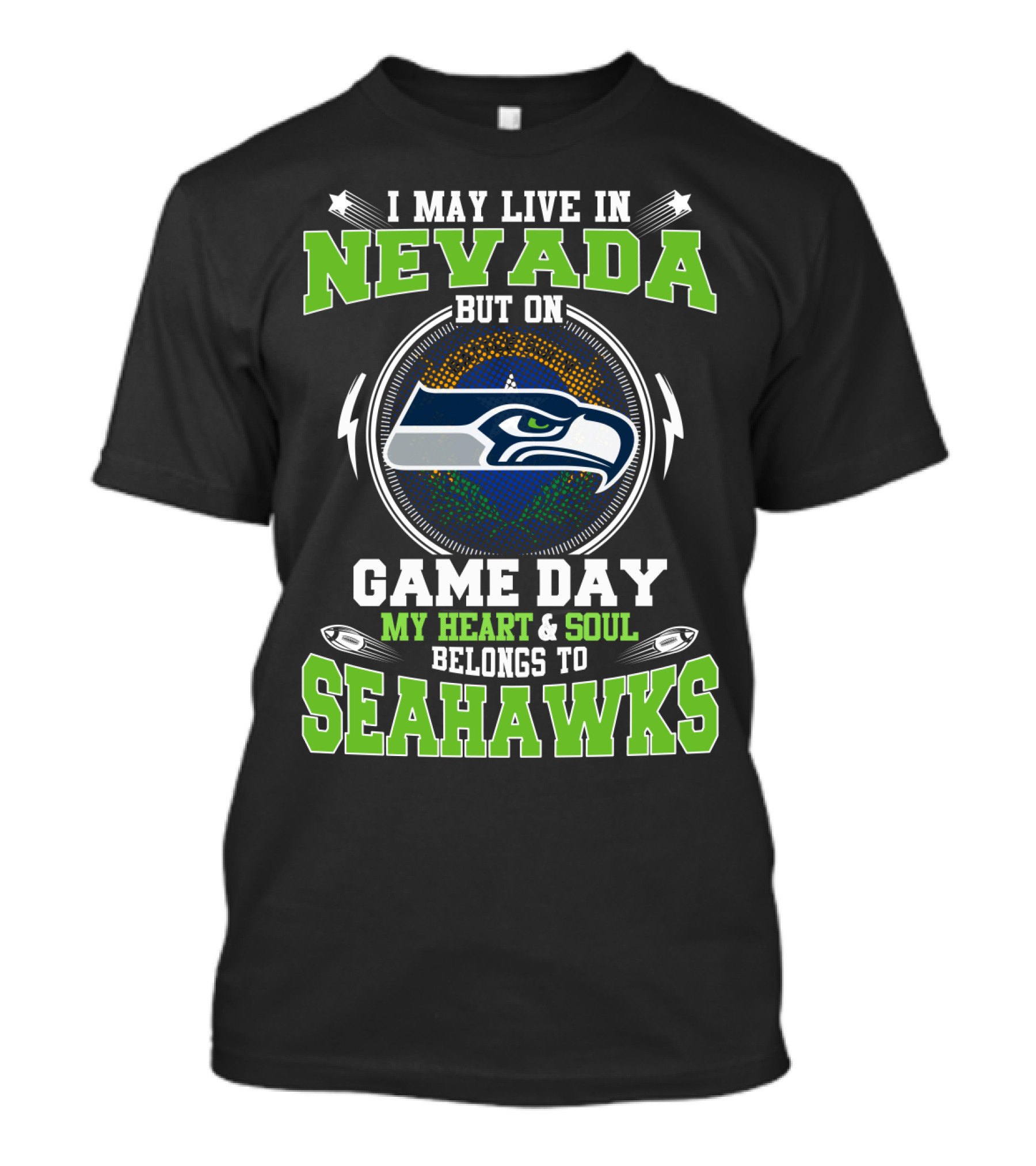 I May Live In Nevada But On Game Day My Heart And Soul Belongs To Seahawks T-Shirt