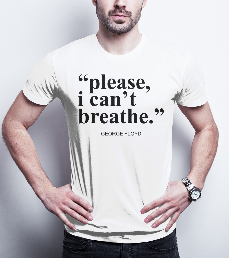 Please I Can't Breathe George Floyd T-Shirt