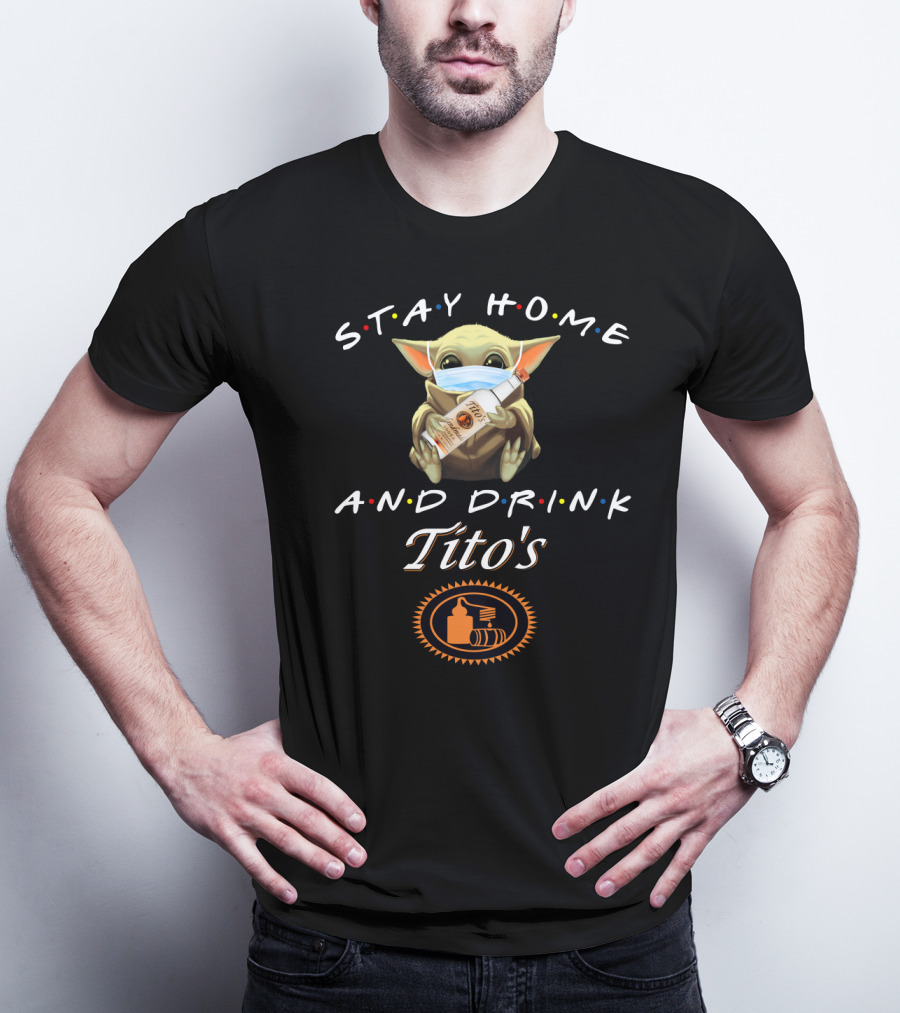 Stay Home And Drink Tito's Grogu Masked With Vodka T-Shirt