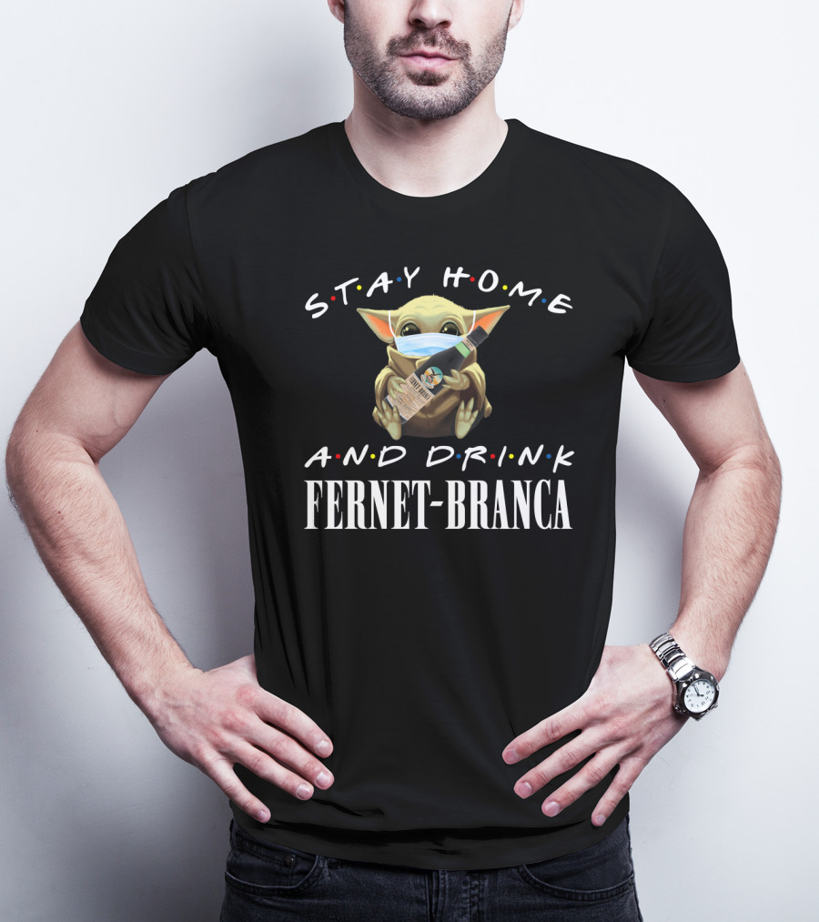 Stay Home And Drink Fernet-Branca With Masked Green Creature T-Shirt