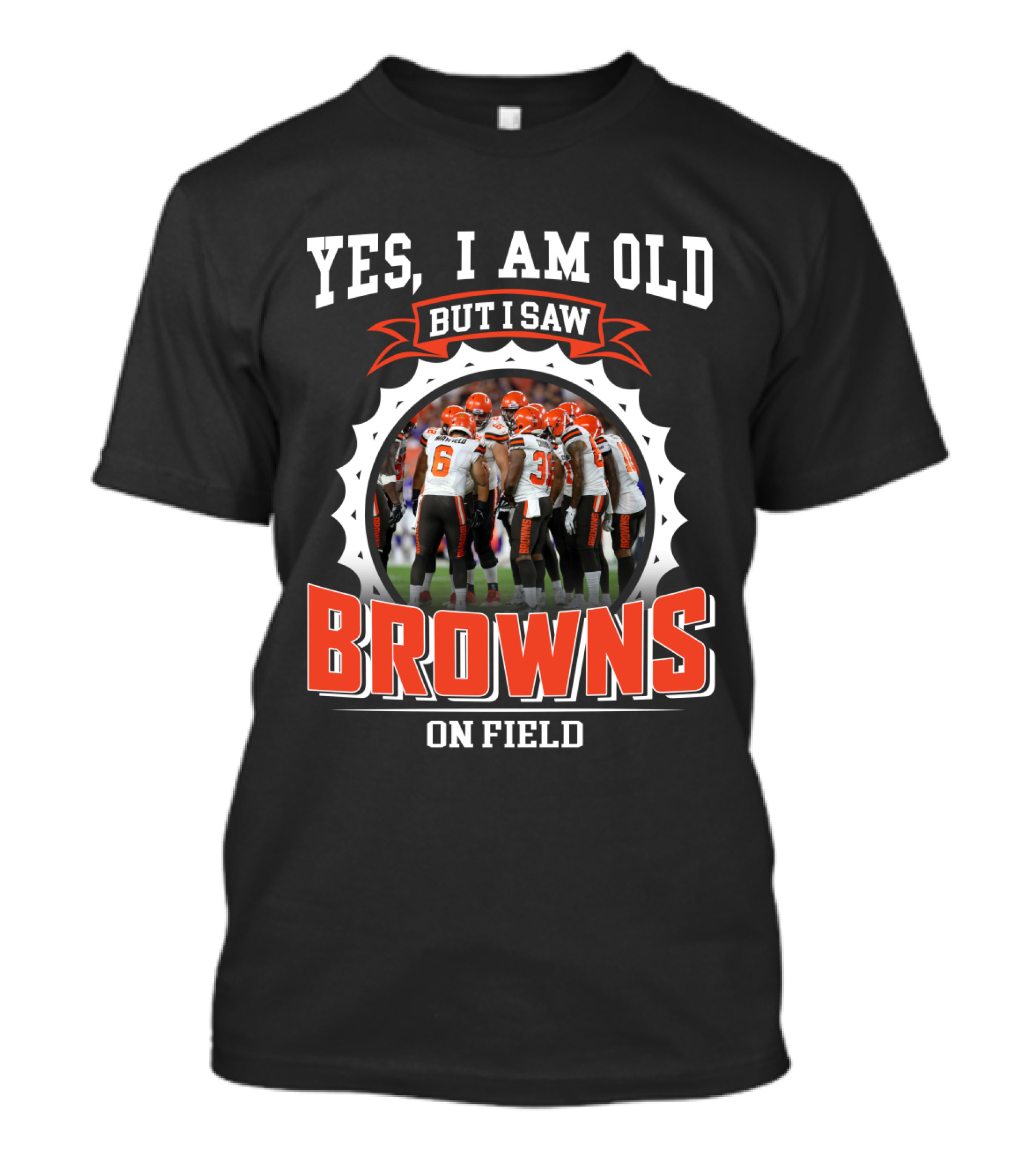 Yes I Am Old But I Saw Browns On Field T-Shirt