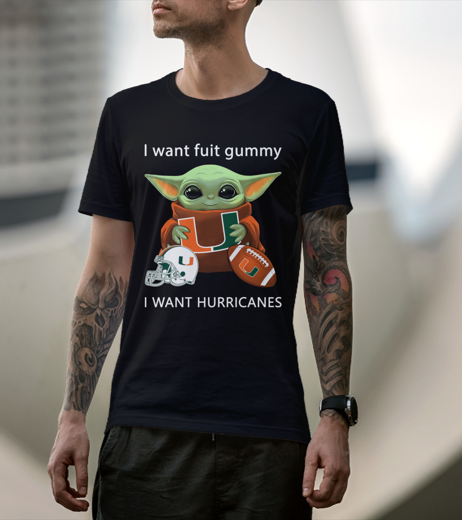 I Want Fuit Gummy I Want Hurricanes Baby Yoda Holding Miami Hurricanes Logo Helmet And Football T-Shirt