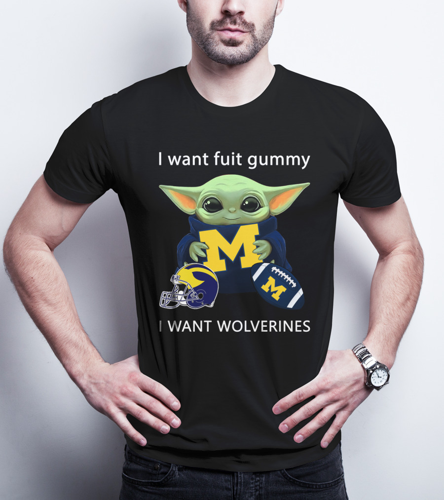 I Want Fruit Gummy I Want Wolverines Yoda Michigan Football Helmet Football T-Shirt