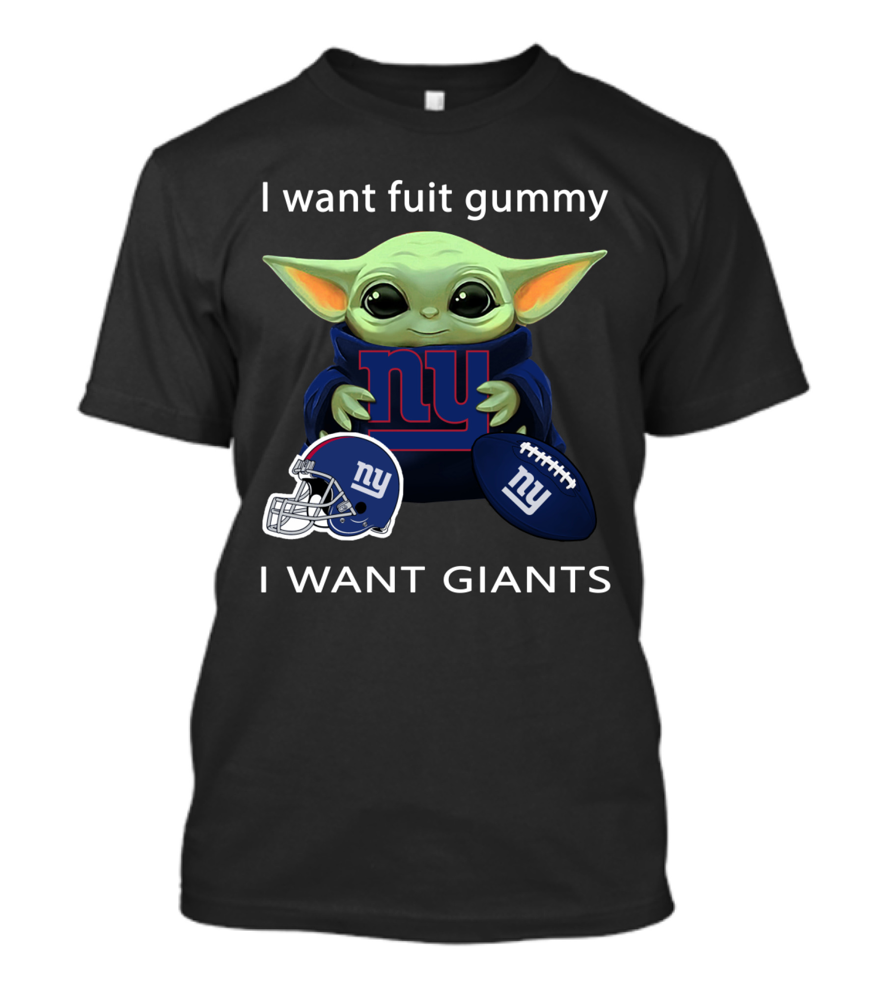 I Want Fuit Gummy I Want Giants Nyg Nfl Fan T-Shirt