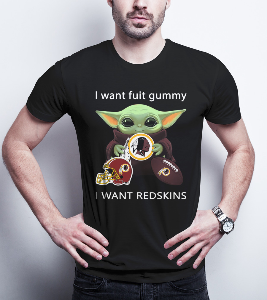 I Want Fruit Gummy I Want Redskins Baby Yoda Washington Football Nfl T-Shirt