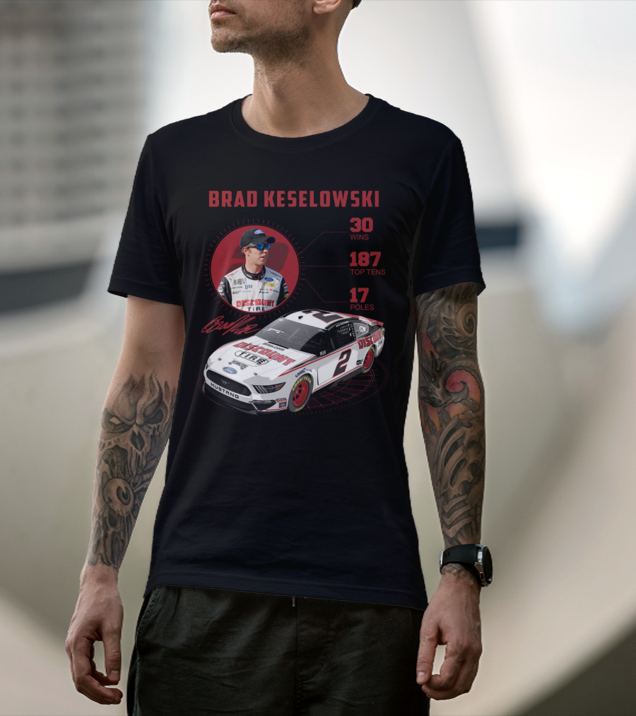Brad Keselowski Discount Tire 30 Wins 187 Top Tens 17 Poles Racing Car Mustang T-Shirt