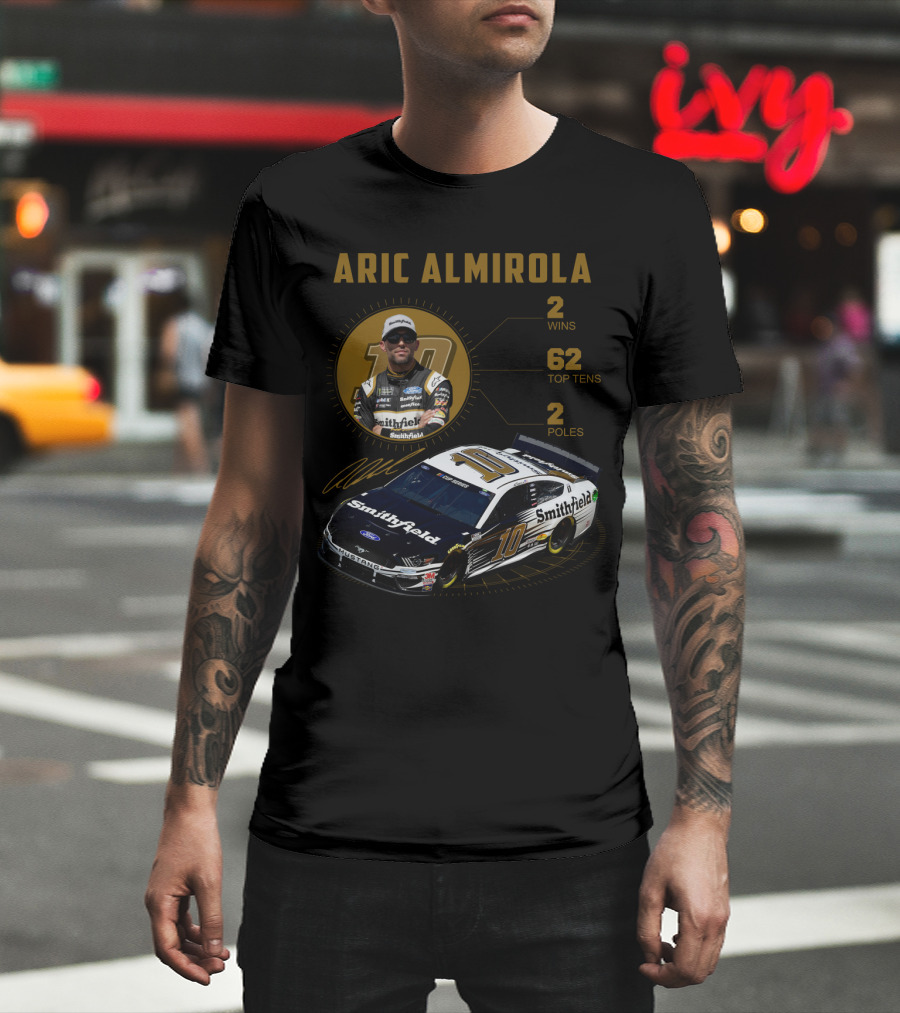 Aric Almirola 10 Smithfield Racing 2 Wins 62 Top Tens 2 Poles T-Shirt