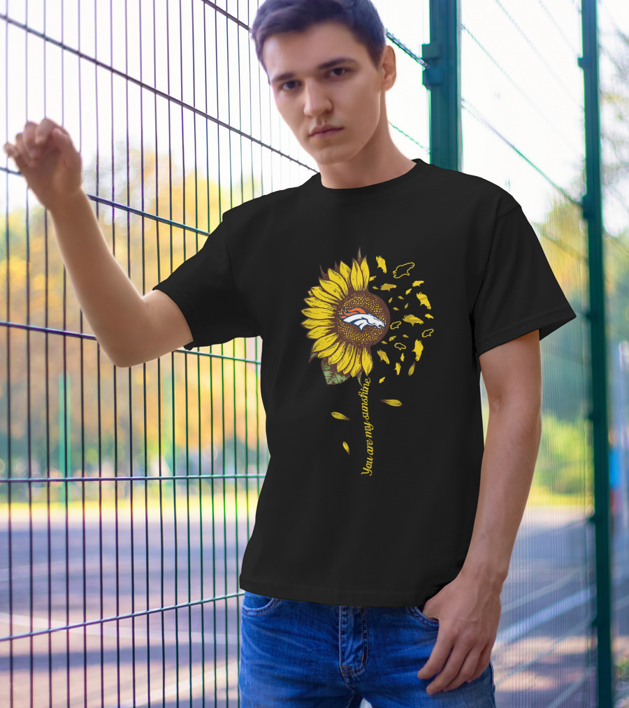 Denver Broncos Sunflower You Are My Sunshine T-Shirt
