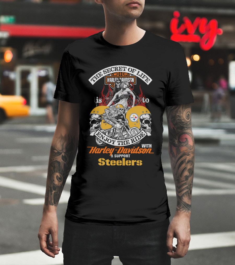 The Secret Of Life Is To Enjoy The Ride With Harley Davidson And Support Steelers T-Shirt