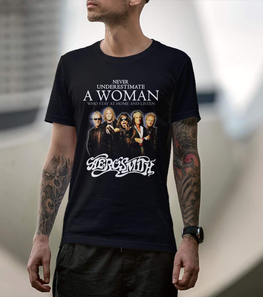 Never Underestimate A Woman Who Stays At Home And Listens Aerosmith T-Shirt