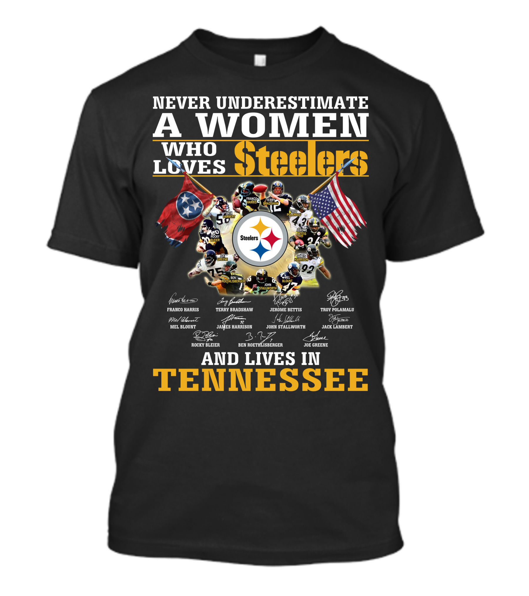 Never Underestimate A Woman Who Loves Steelers And Lives In Tennessee T-Shirt