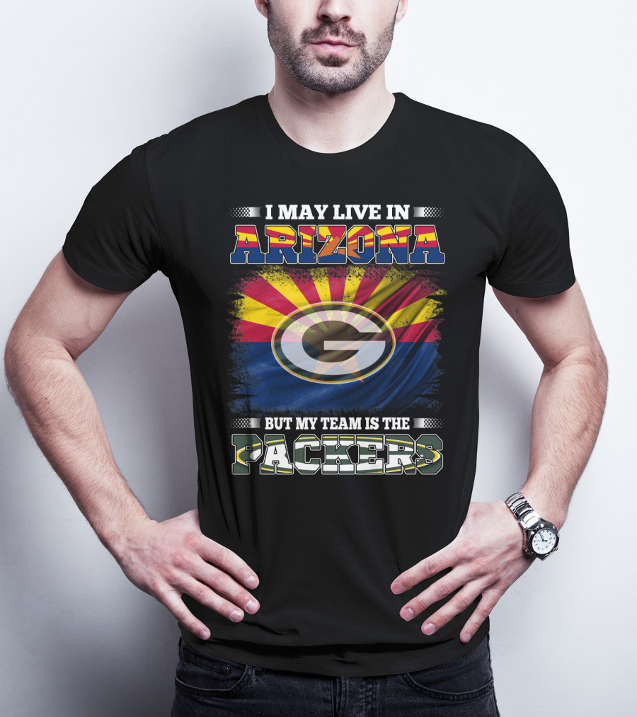 I May Live In Arizona My Team Packers With Arizona Flag And Green Bay T-Shirt