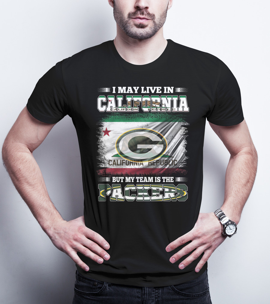 I May Live In California But My Team Is The Packers California Republic Packers T-Shirt