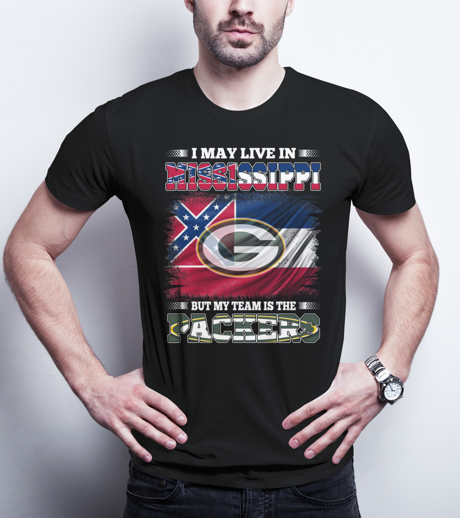 I May Live In Mississippi But My Team Is The Packers T-Shirt