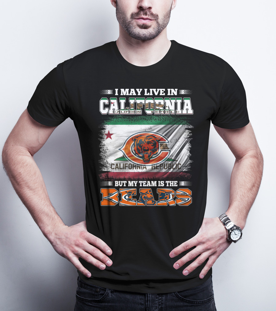 I May Live In California But My Team Is The Bears California Republic Flag T-Shirt