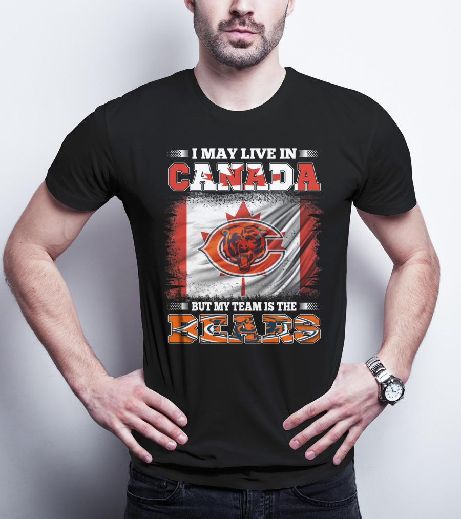I May Live In Canada But My Team Is The Bears Canadian Flag And Bear T-Shirt