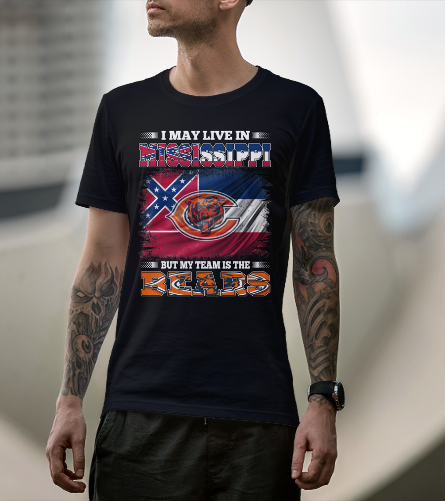 I May Live In Mississippi But My Team Is The Bears Flag T-Shirt