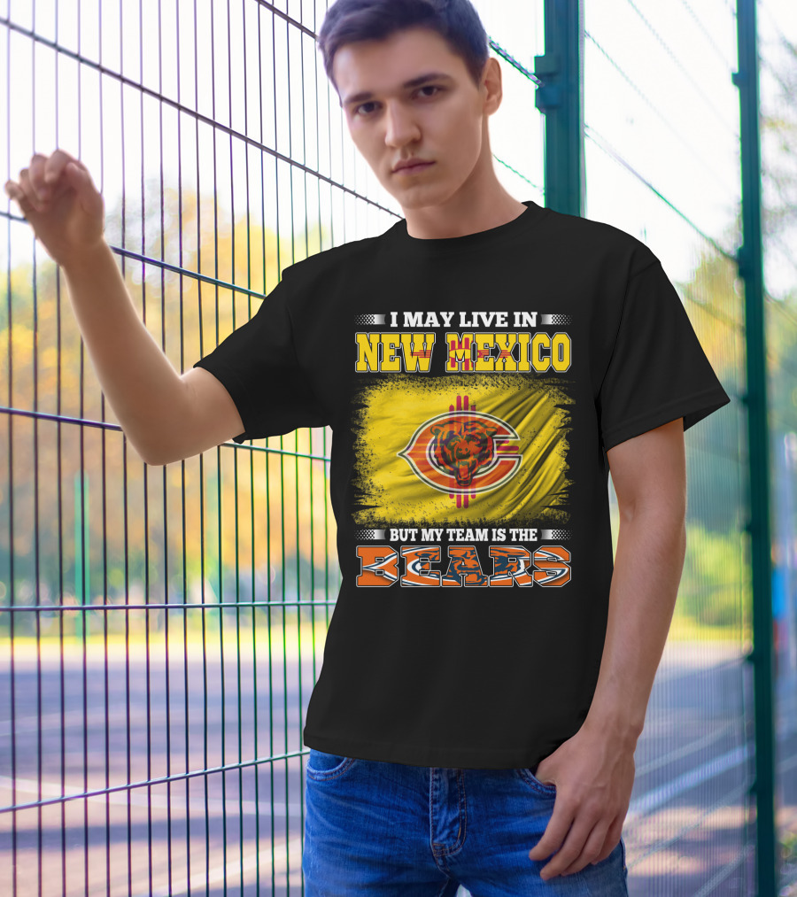 I May Live In New Mexico But My Team Is The Bears Bear Logo On Flag T-Shirt