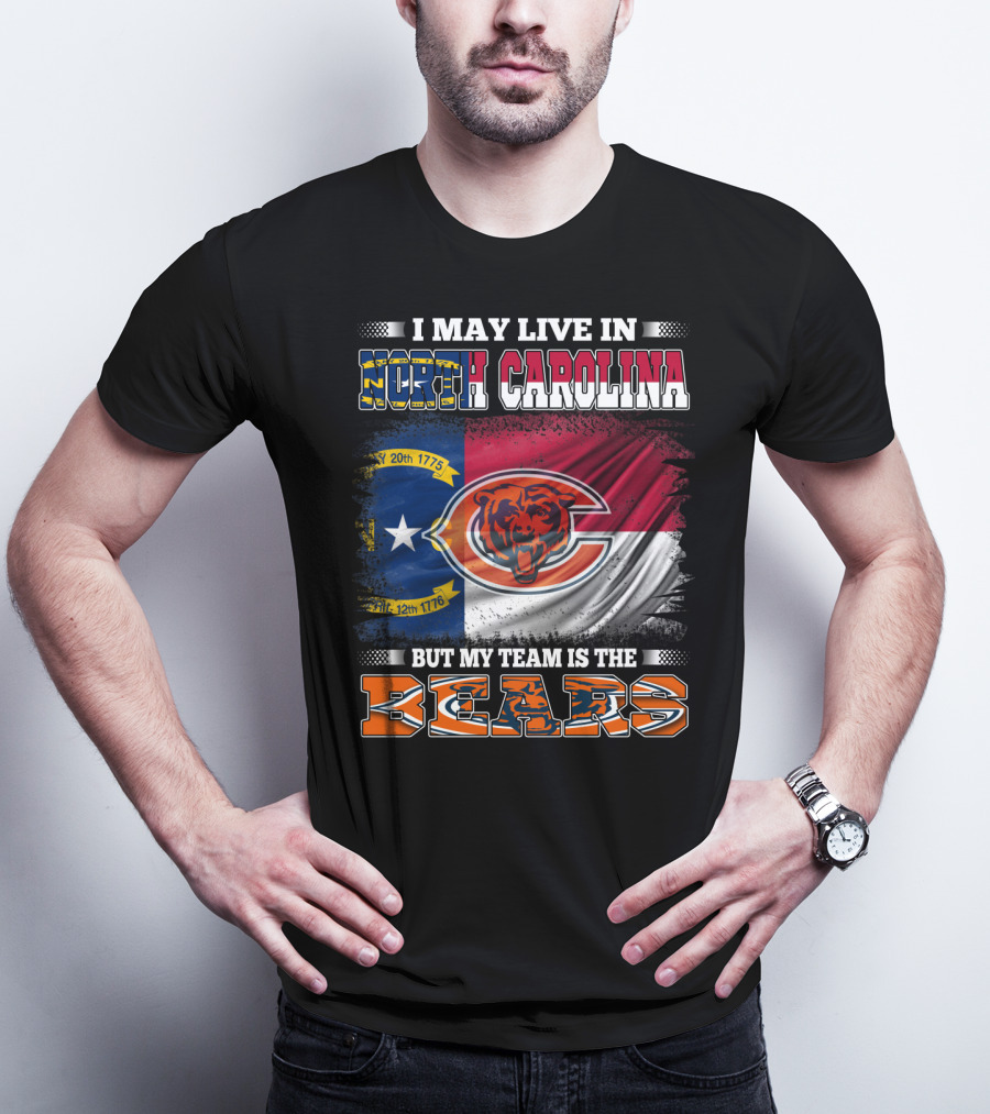I May Live In North Carolina But My Team Is The Bears Flag T-Shirt