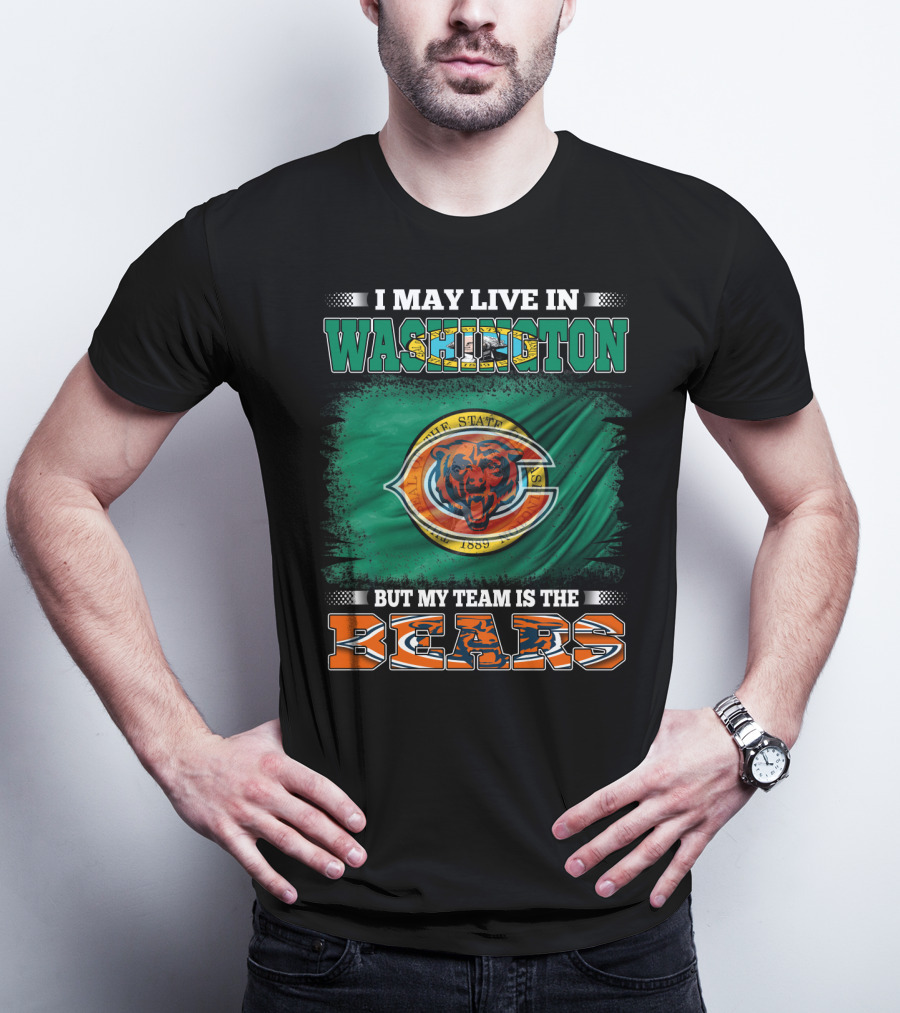 I May Live In Washington But My Team Is The Bears 1889 Football Spirit Loyal Fan Pride T-Shirt