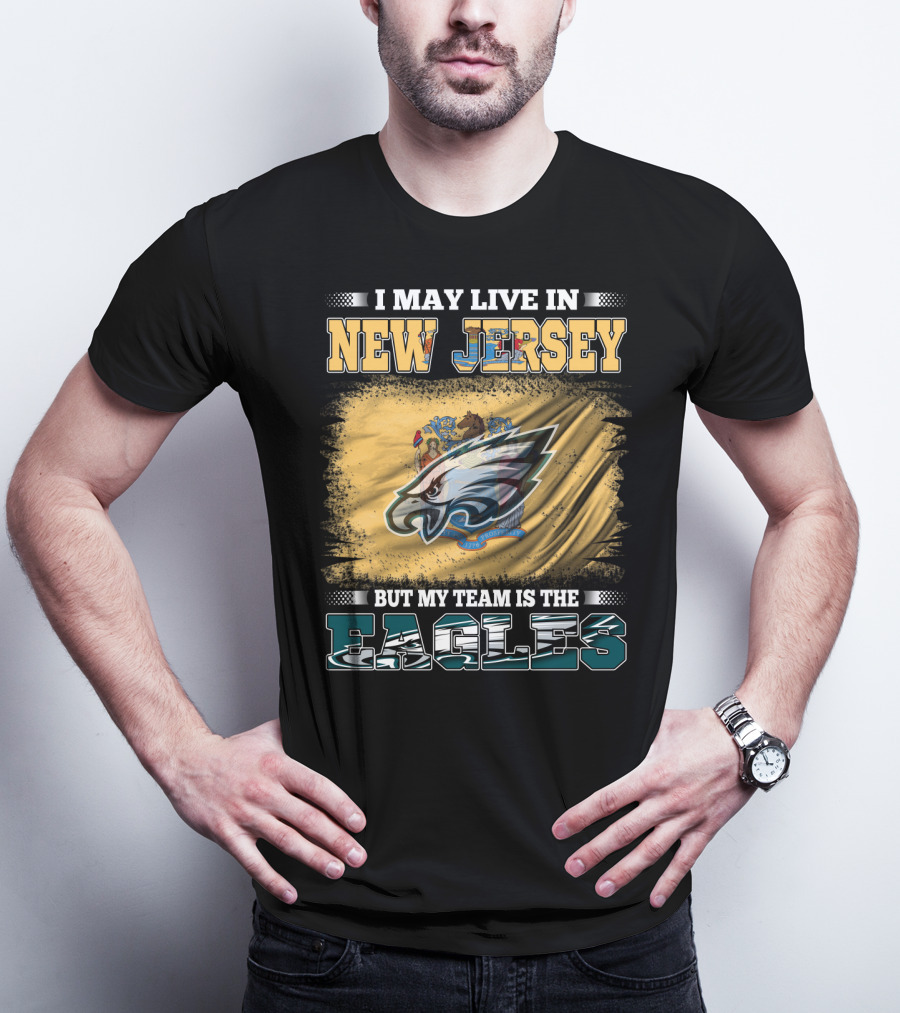 Eagles Fan Living In New Jersey With Team Spirit Focus T-Shirt
