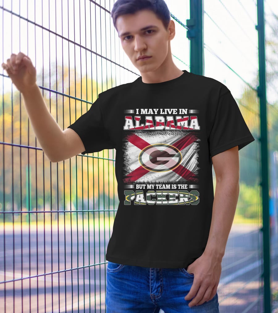 I May Live In Alabama But My Team Is The Packers T-Shirt