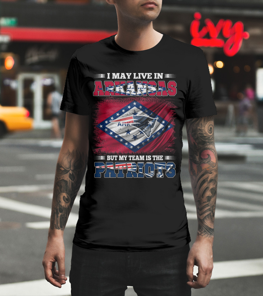 I May Live In Arkansas But My Team Is The Patriots Flag T-Shirt
