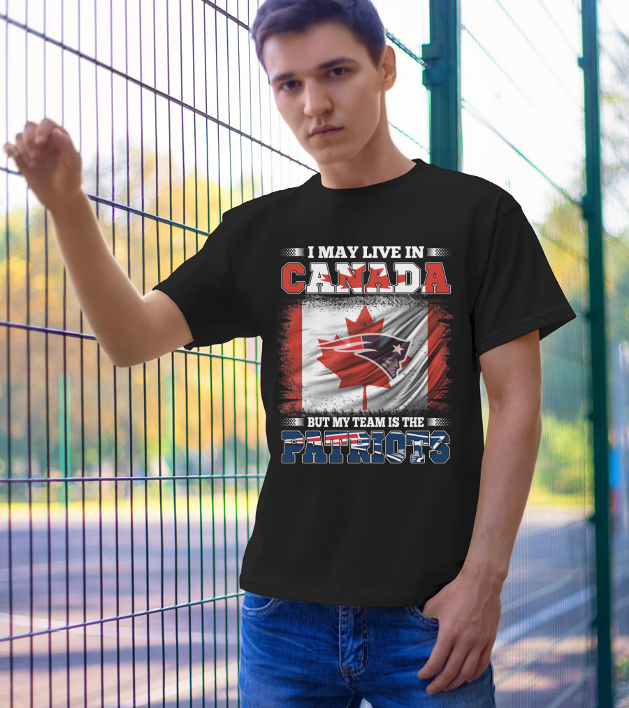 I May Live In Canada But My Team Is The Patriots Canadian Flag Patriot Head T-Shirt