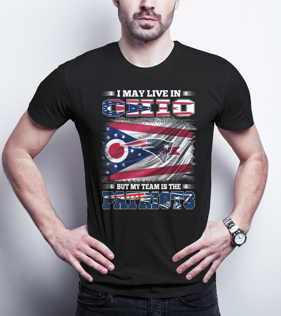 I May Live In Ohio But My Team Is The Patriots Flag T-Shirt