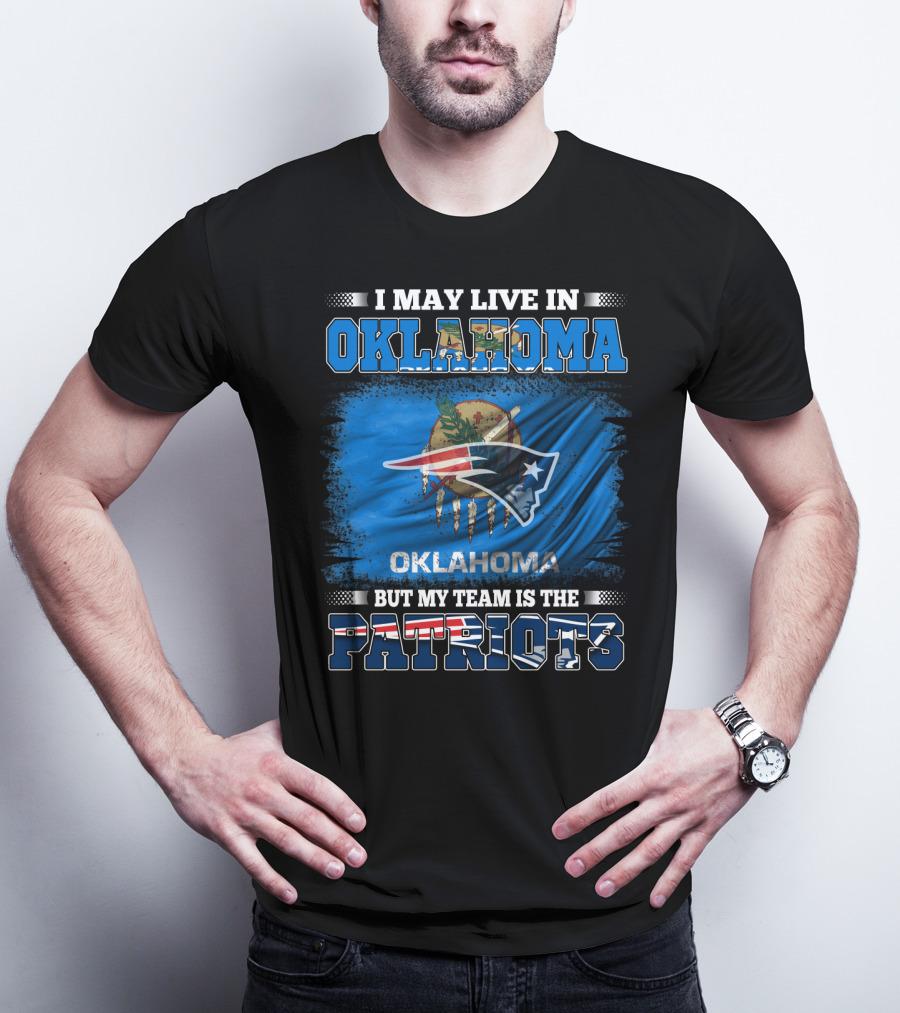 I May Live In Oklahoma But My Team Is The Patriots Flag T-Shirt