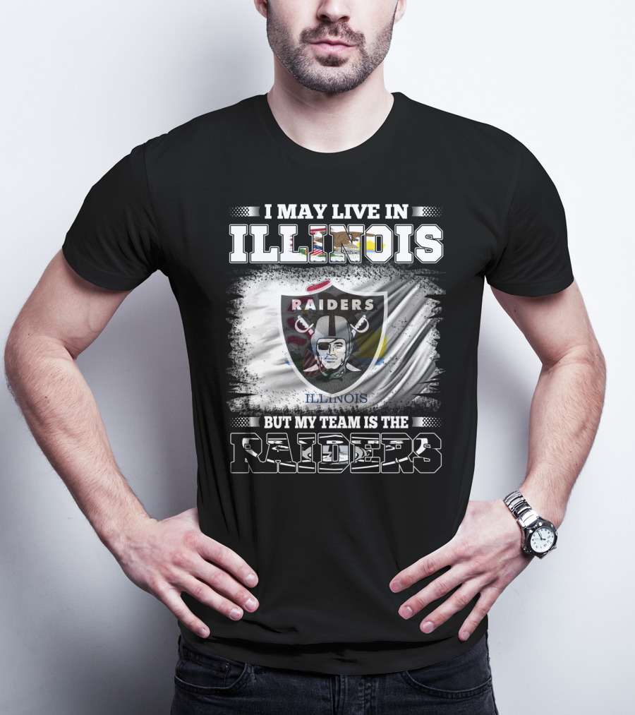 I May Live In Illinois But My Team Is The Raiders Flag T-Shirt