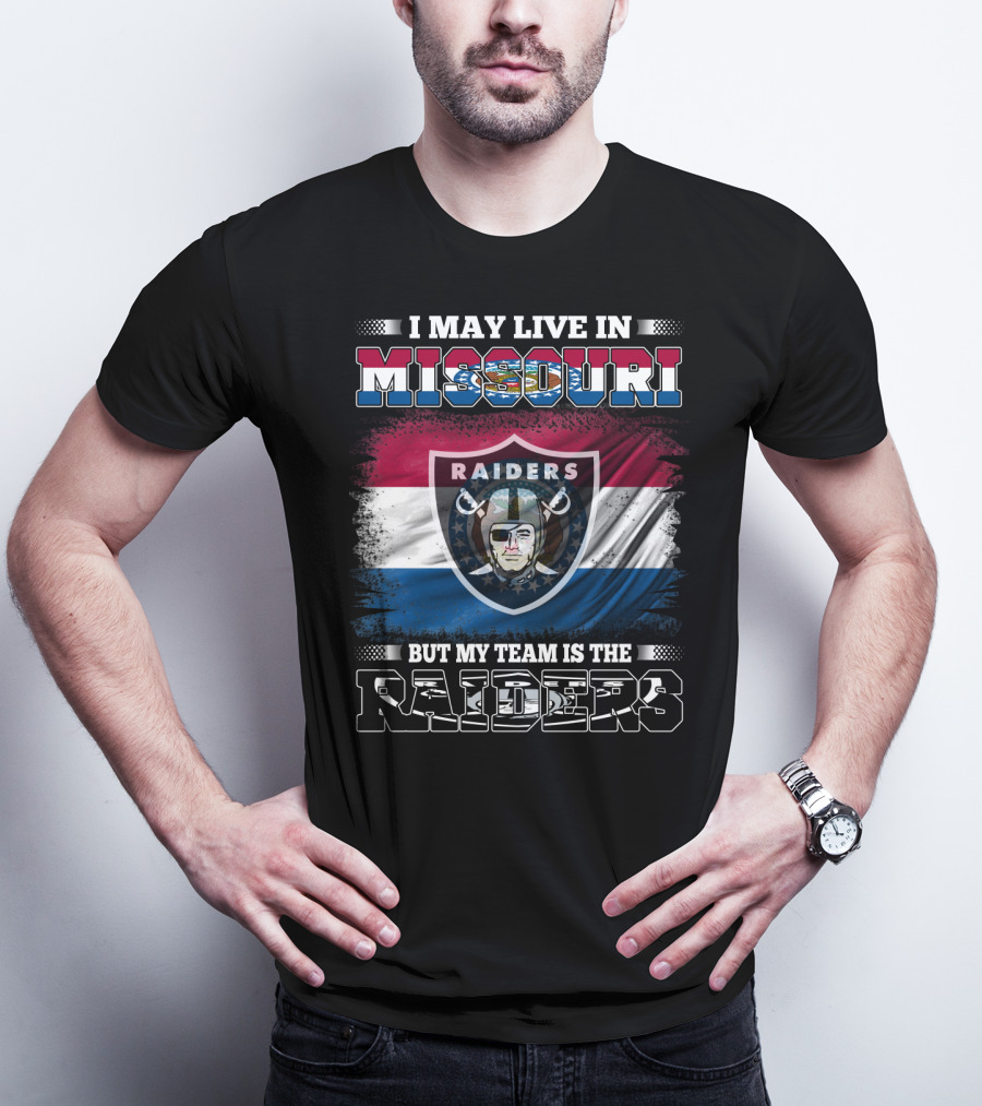 I May Live In Missouri But My Team Is The Raiders Flag Shield T-Shirt