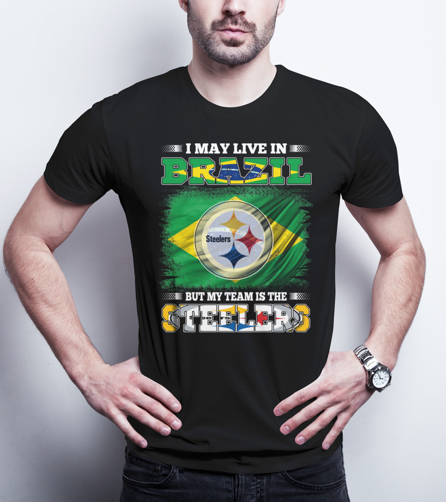 I May Live In Brazil But My Team Is The Steelers Steelmark Logo Background T-Shirt