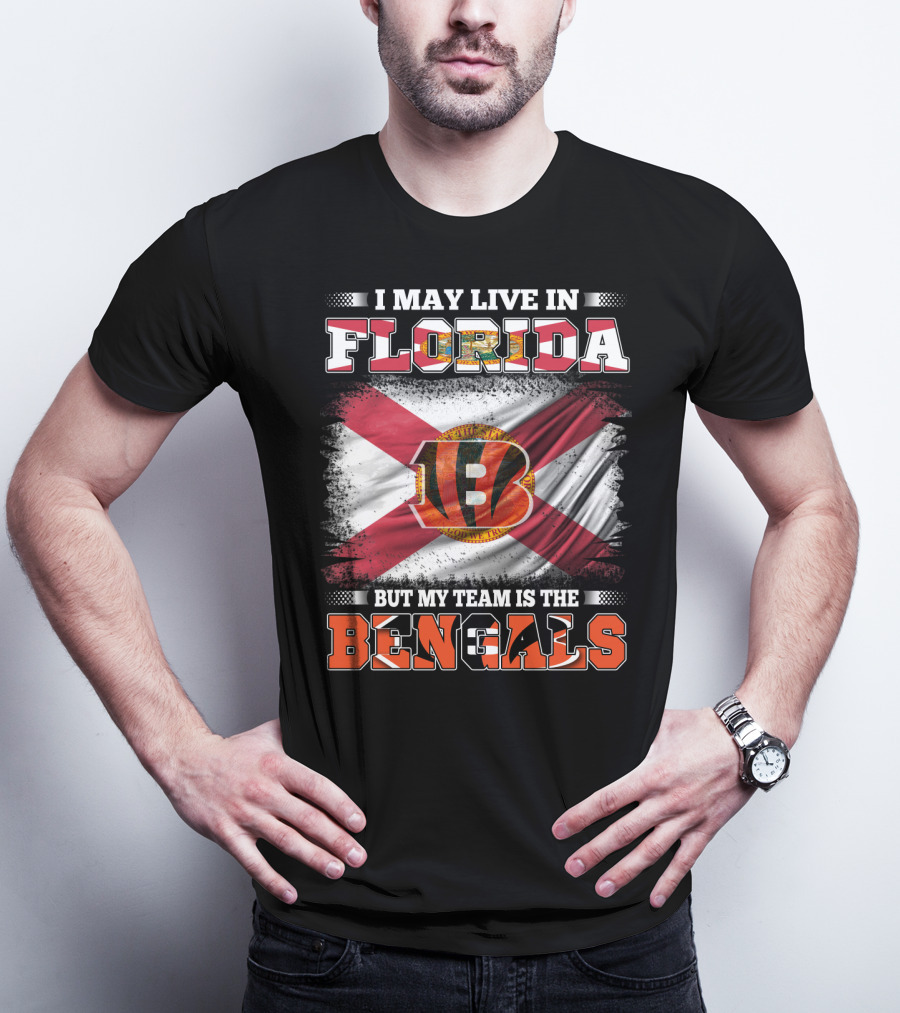 I May Live In Florida But My Team Is The Bengals T-Shirt