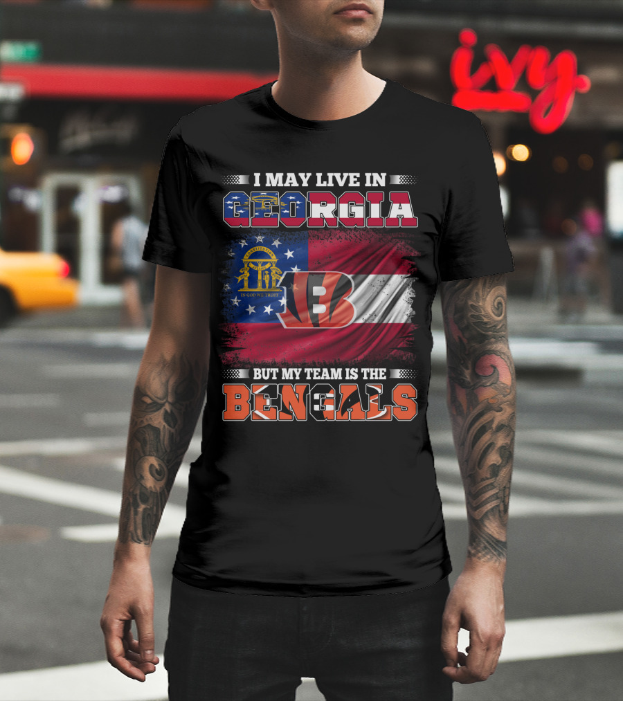 I May Live In Georgia But My Team Is The Bengals In God We Trust T-Shirt