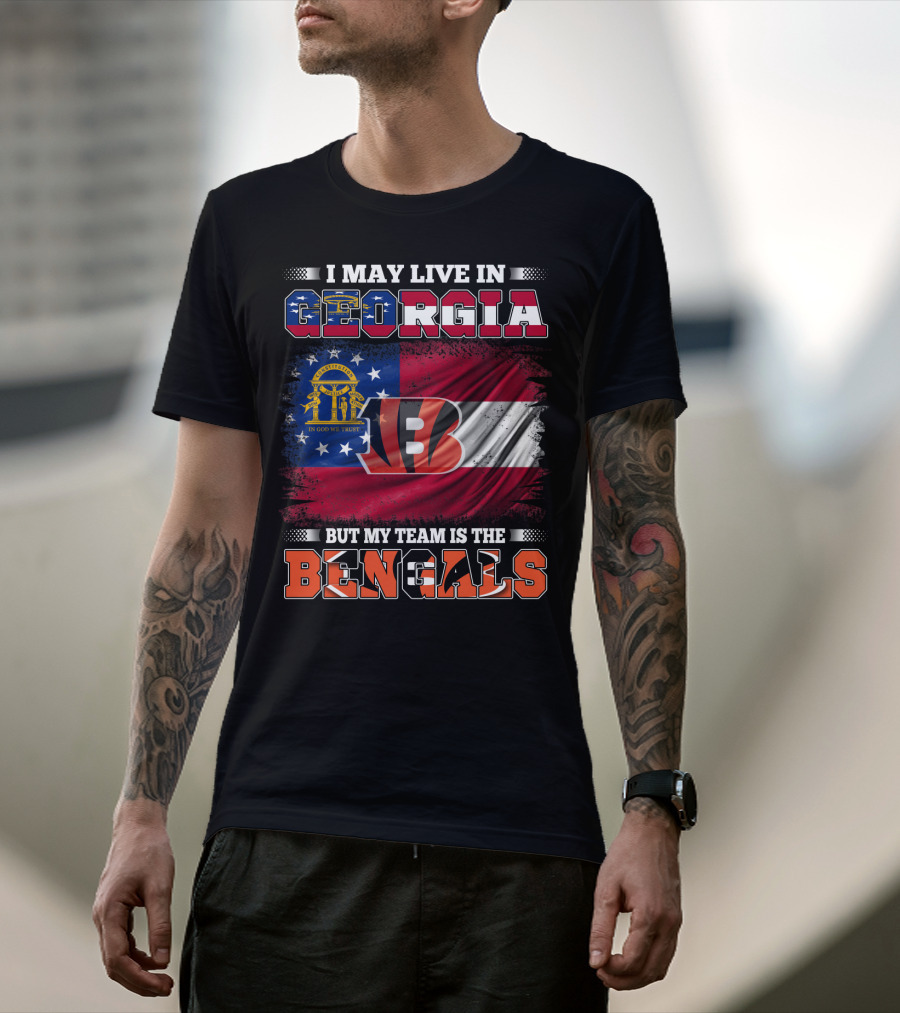 I May Live In Georgia But My Team Is The Bengals In God We Trust T-Shirt