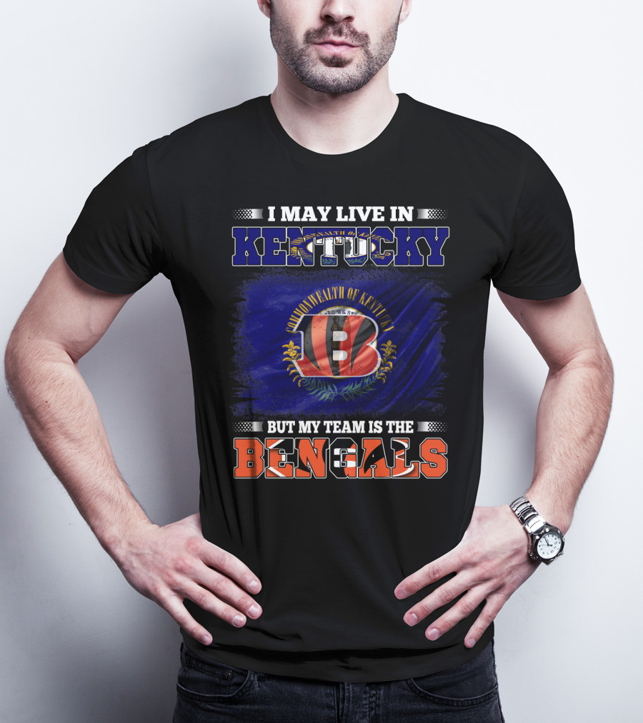I May Live In Kentucky Commonwealth Flag But My Team Is The Bengals T-Shirt