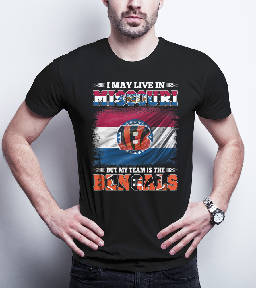 I May Live In Missouri But My Team Is The Bengals Flags T-Shirt