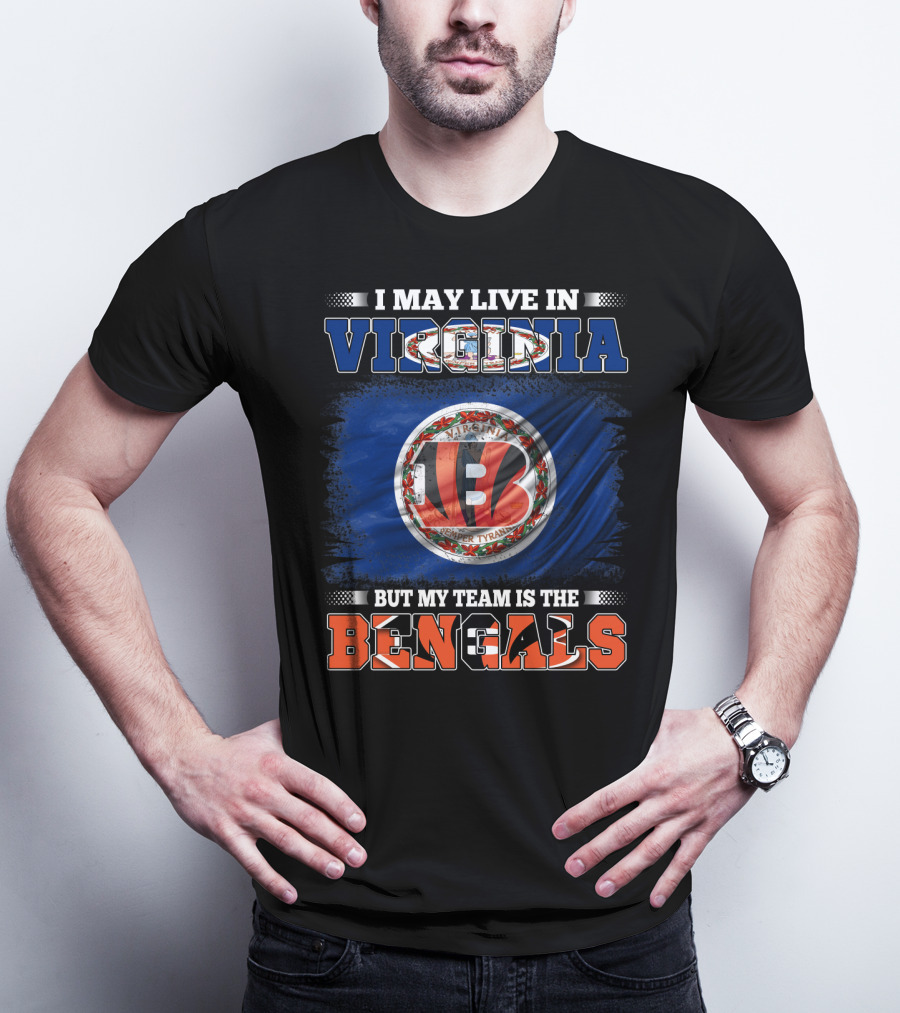 I May Live In Virginia But My Team Is The Bengals Flag Edition T-Shirt
