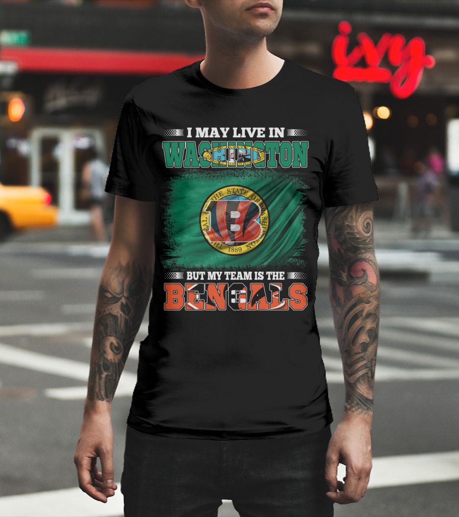 Washington Living But My Team Is The Bengals T-Shirt