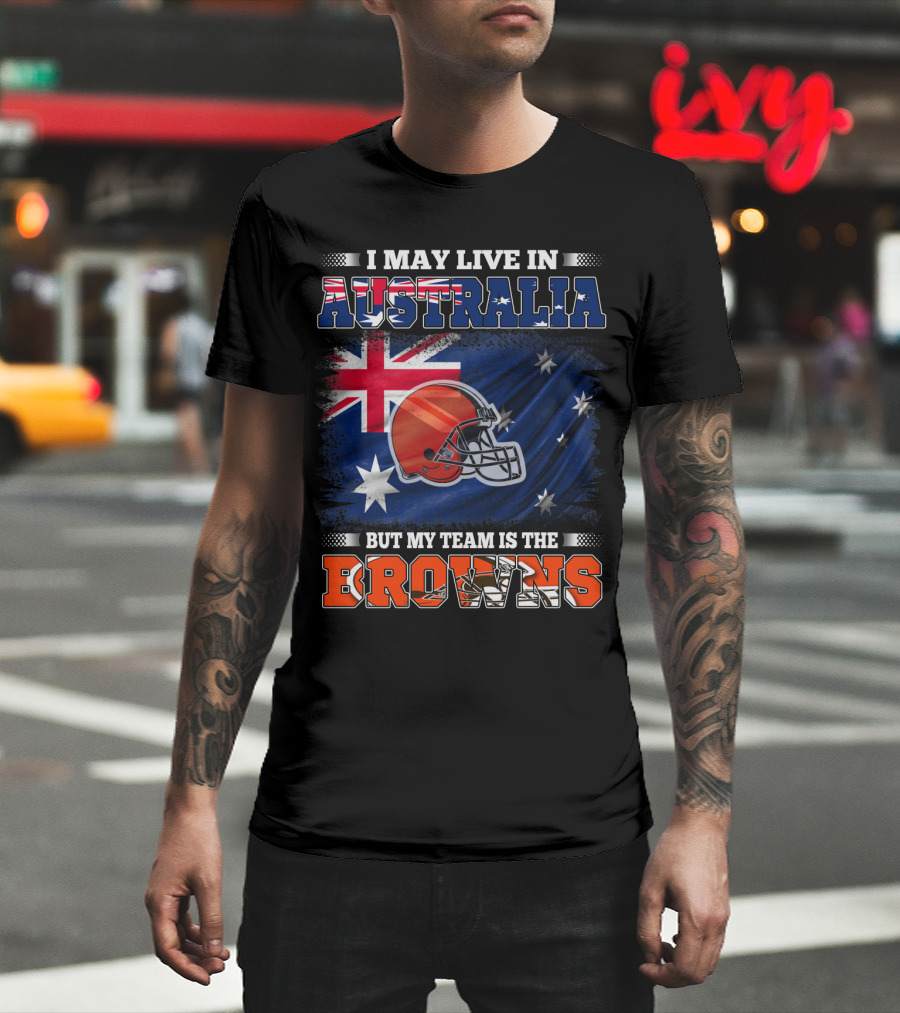 I May Live In Australia But My Team Is The Browns Football Helmet In Front Of Australian Flag T-Shirt
