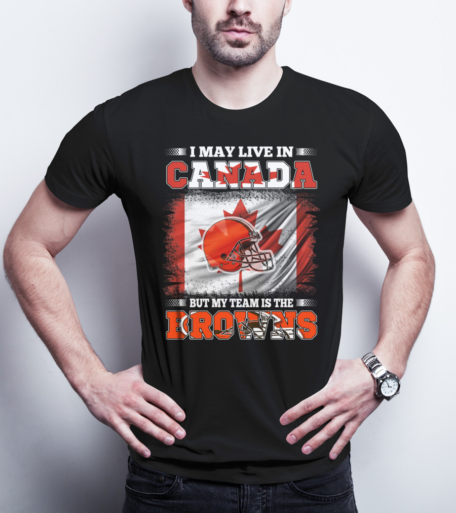 I May Live In Canada But My Team Is The Browns Canadian Flag Football Helmet T-Shirt