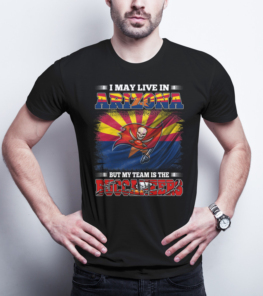 I May Live In Arizona But My Team Is The Buccaneers Flag T-Shirt