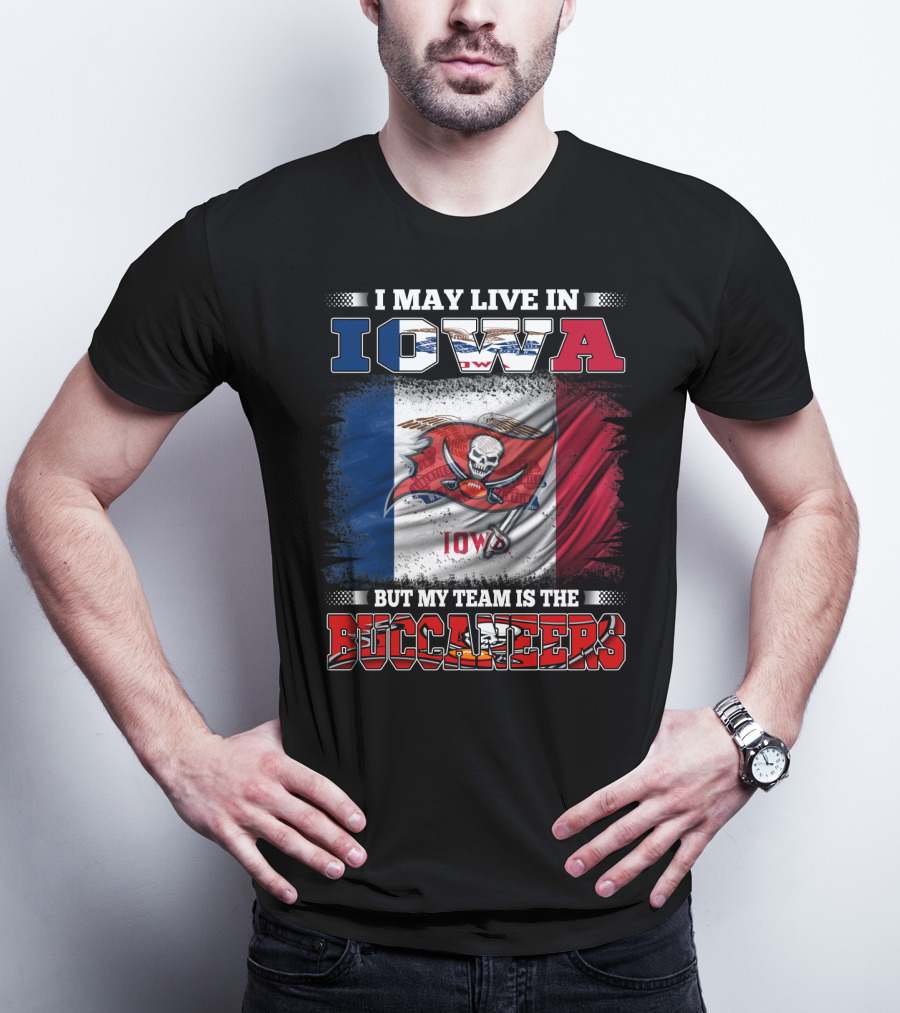 I May Live In Iowa But My Team Is The Buccaneers Iowa Flag Football Fan T-Shirt