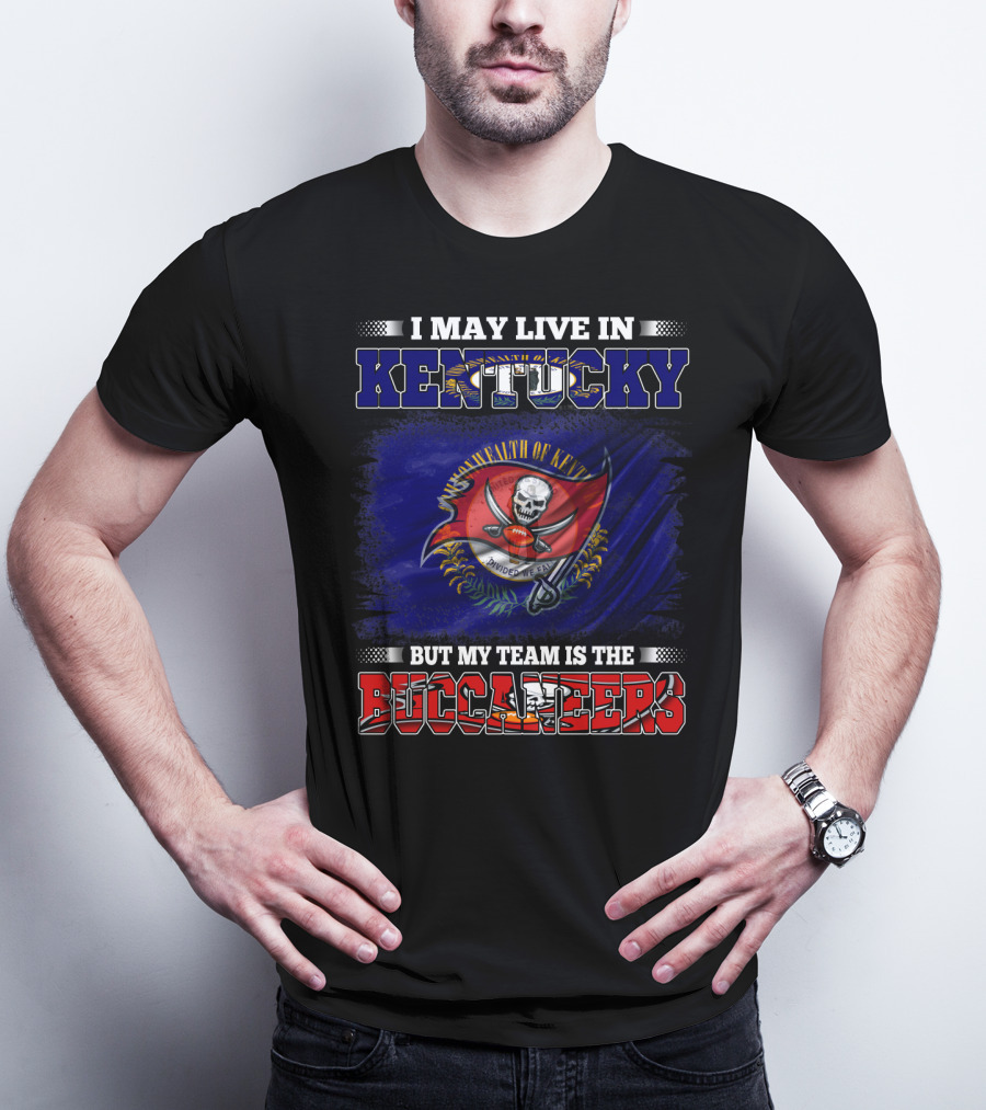 I May Live In Kentucky But My Team Is The Buccaneers Flag T-Shirt