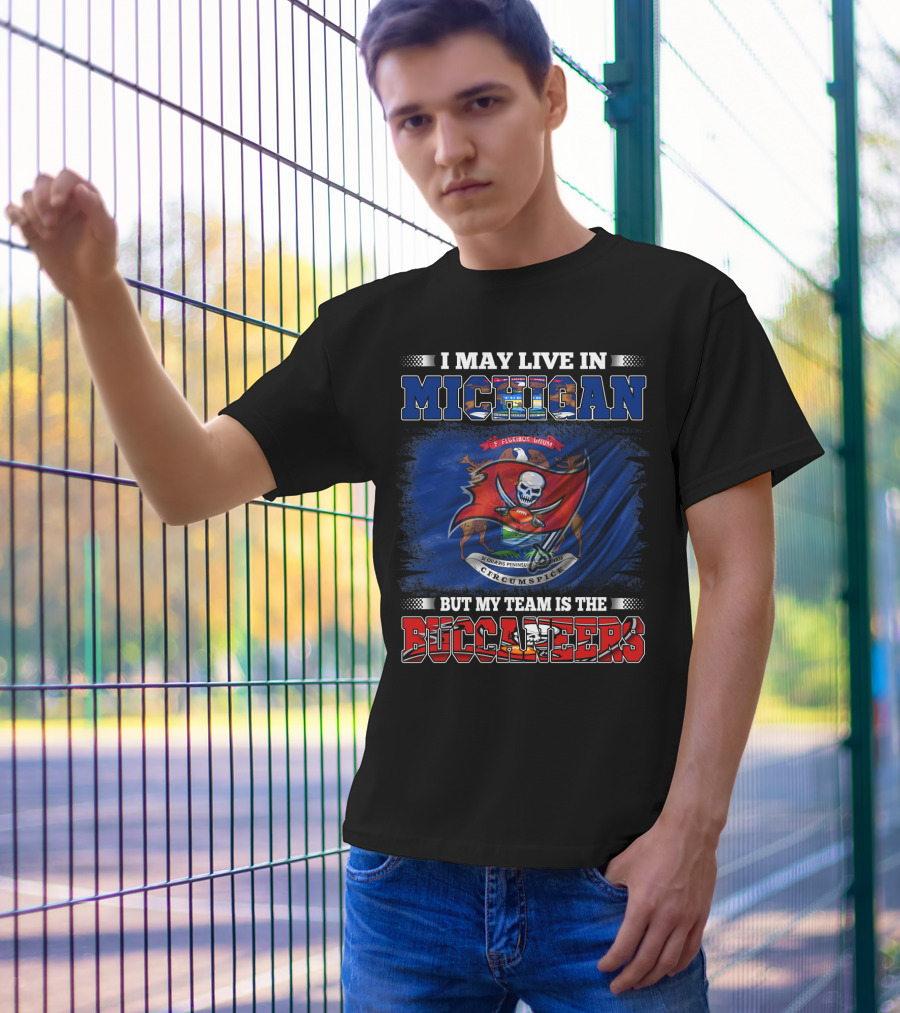 I May Live In Michigan But My Team Is The Buccaneers Flag Crest T-Shirt