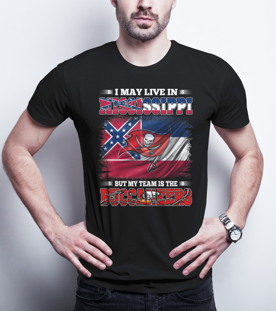 I May Live In Mississippi But My Team Is The Buccaneers Flag T-Shirt